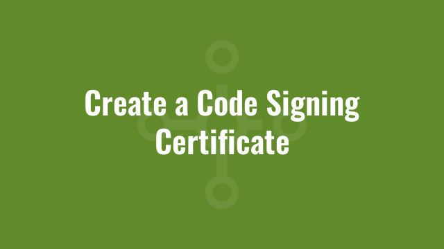 Create a Code Signing Certificate | Alkane