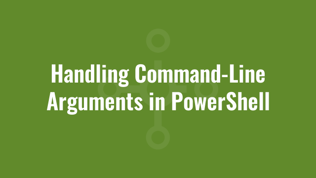Handling Command Line Arguments In Powershell Alkane 1123