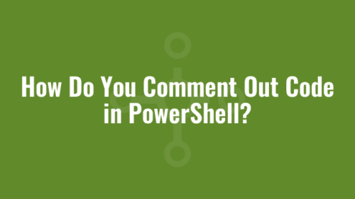How Do You Comment Out Code In Powershell Alkane