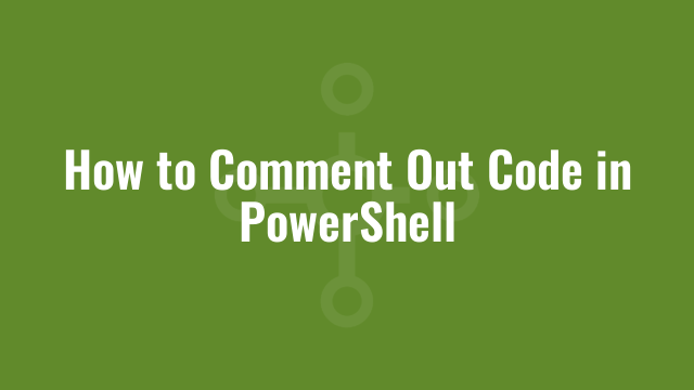 How To Comment Out Code In Powershell Alkane