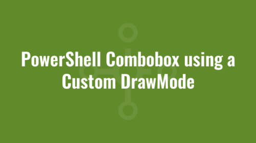 PowerShell Combobox using a Custom DrawMode | Alkane