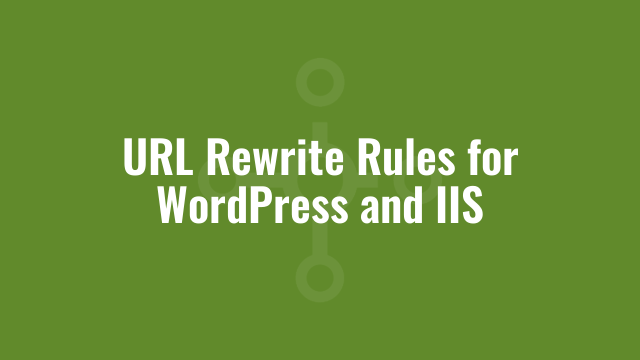 URL Rewrite Rules for Wordpress and IIS | Alkane