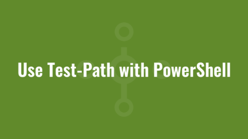 Use Test Path With Powershell Alkane