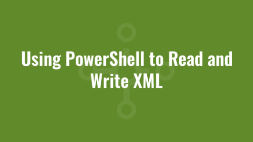 Using Powershell To Read And Write Xml Alkane