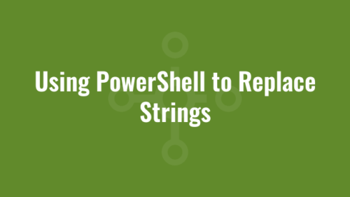 Using Powershell To Replace Strings Alkane