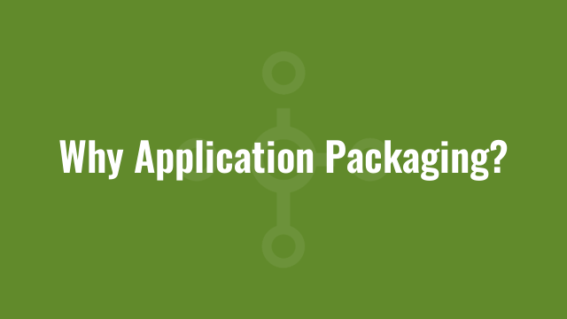 Why Application Packaging? | Alkane