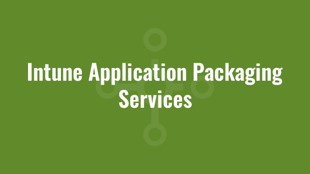 Intune Application Packaging Services | Alkane Intune Application Packaging Services | Alkane